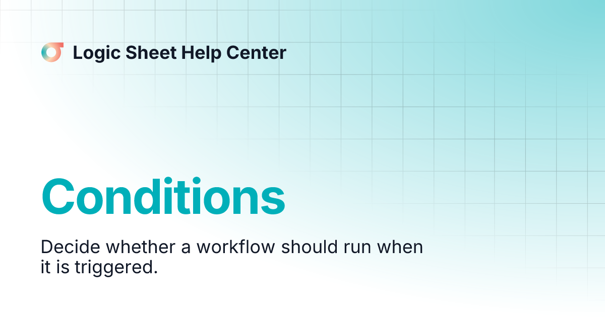 Conditions | Logic Sheet Help Center