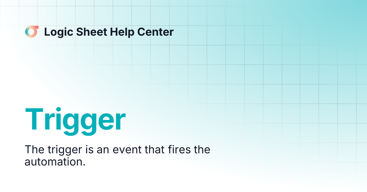 Trigger | Logic Sheet Help Center